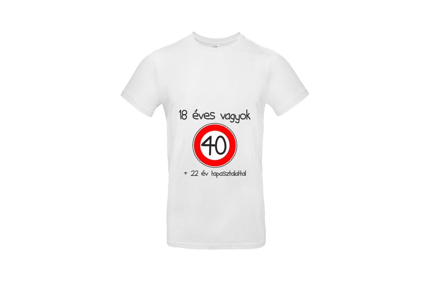 18 éves vagyok +22 év tapasztalattal (40) férfi szülinapi póló | Dumdumshop 18 éves vagyok +22 év tapasztalattal (40) férfi szülinapi póló | Dumdumshop